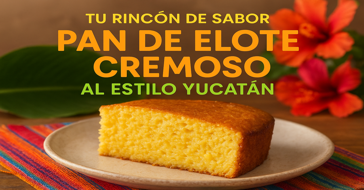Pan de Elote 🌽 Cremoso al Estilo Yucatán - Receta Tradicional